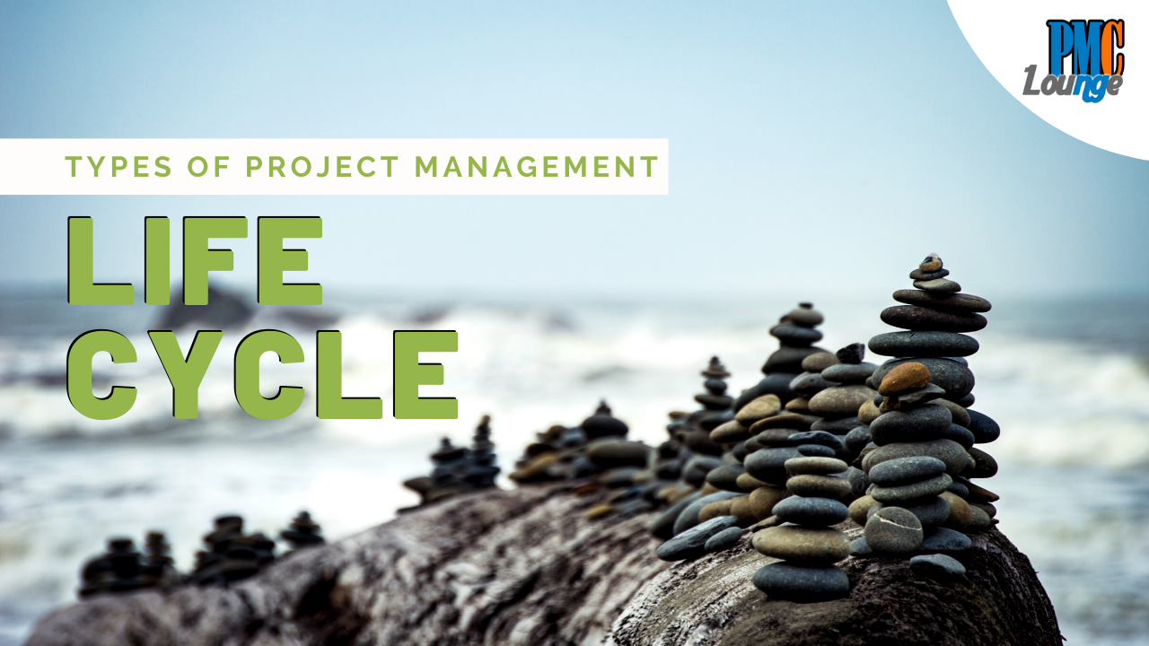 Types Of Project Management Life Cycle Pmclounge