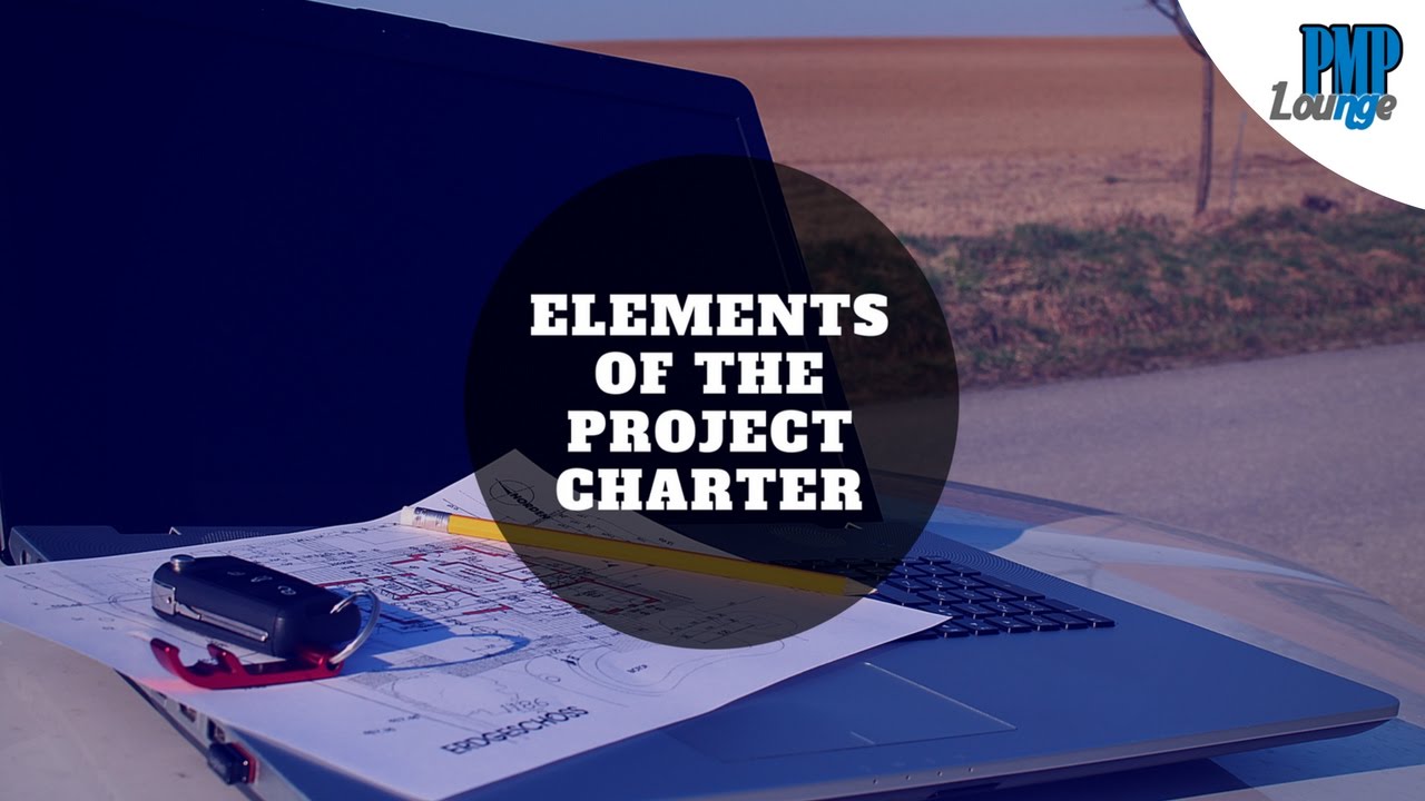 Elements of the Project Charter | PMCLounge.com
