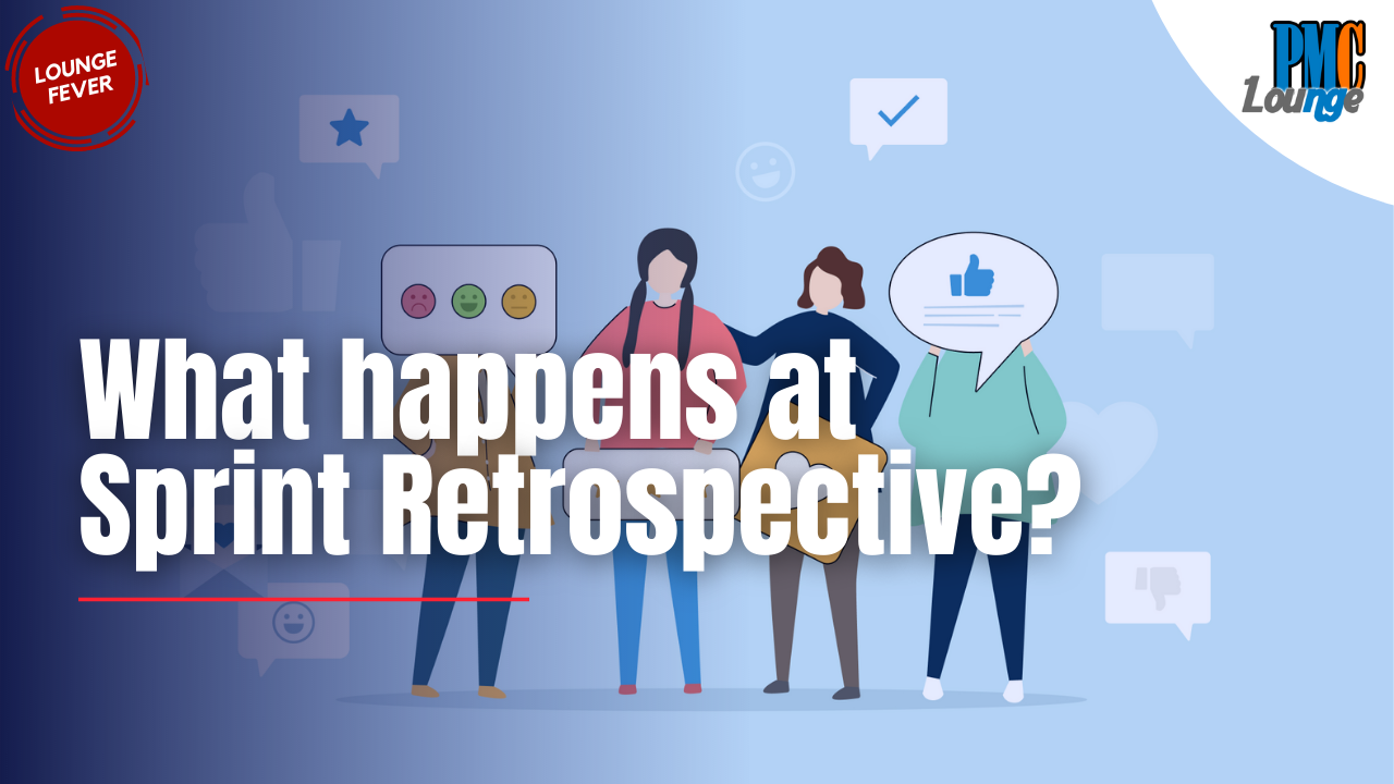 What exactly happens at a Sprint Retrospective? | PMCLounge.com