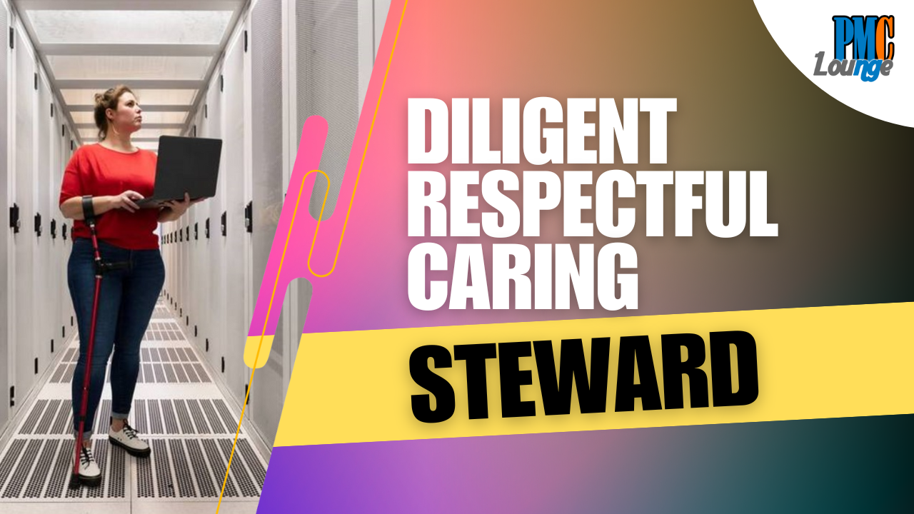 Be a Diligent, Respectful and Caring Steward - Project Management ...