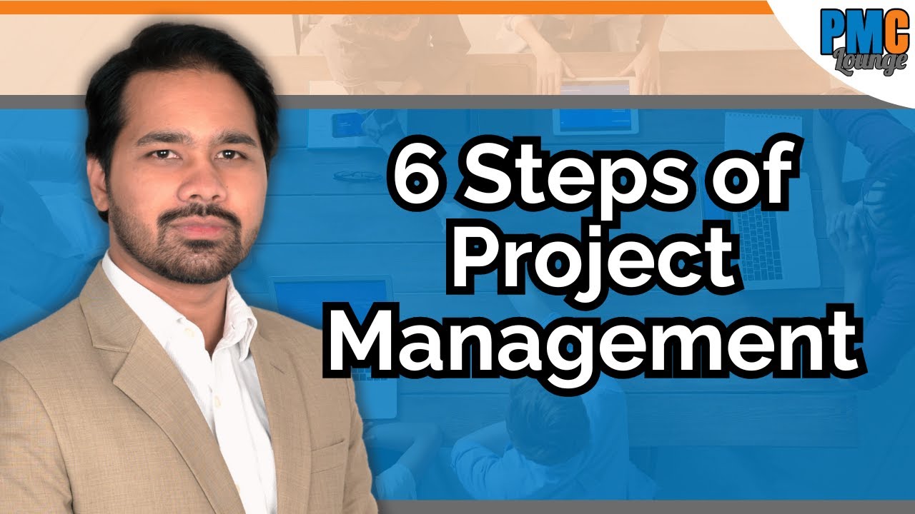 How to Manage ANY Project like a Pro (in 6 steps!) | PMCLounge.com